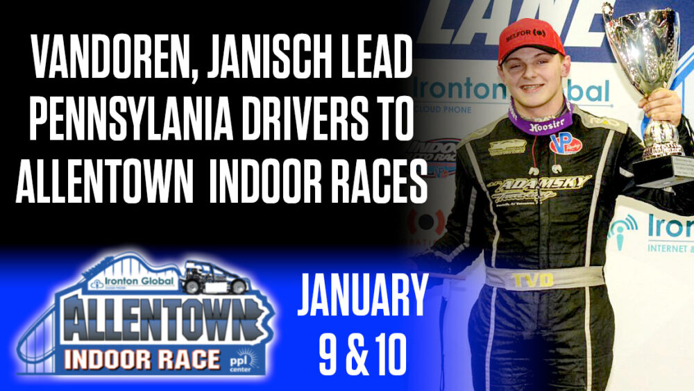 VanDoren, Janisch Lead PA Drivers Hoping For Another Allentown Indoor ...